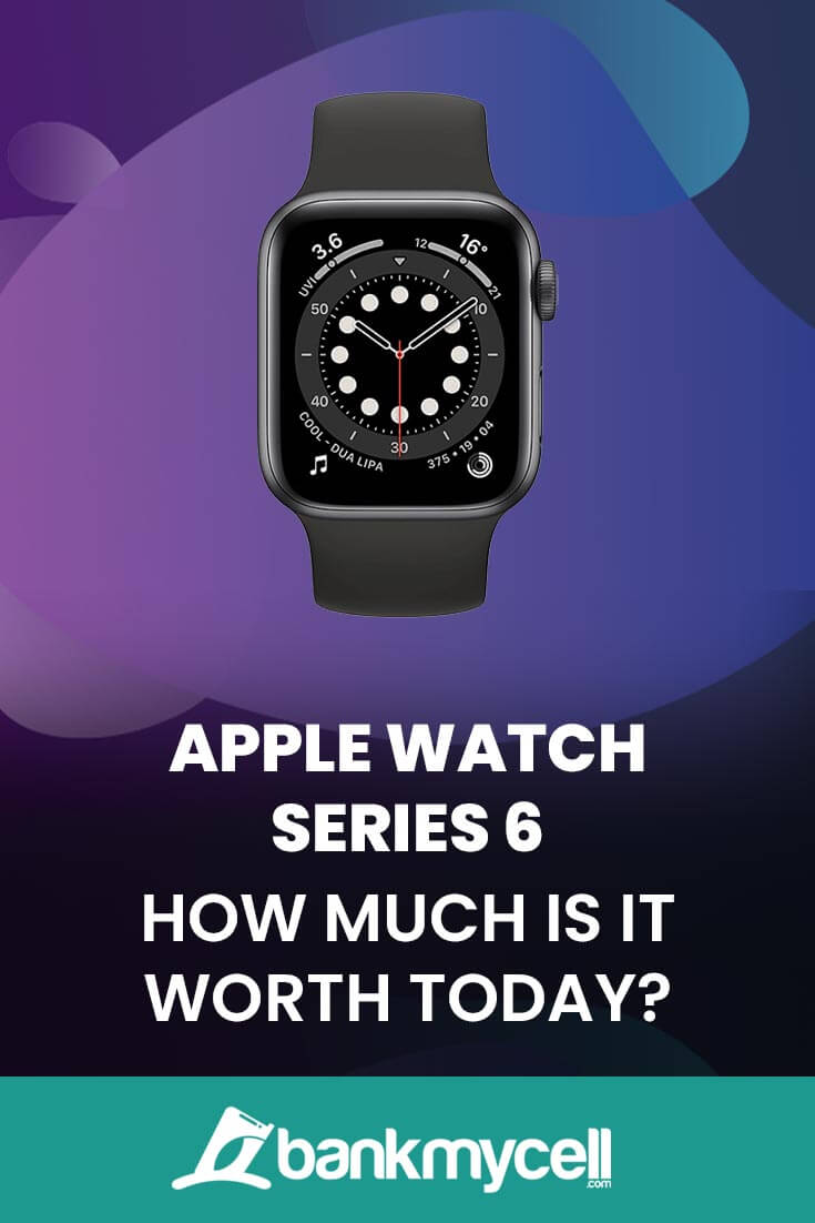 How Much is an Apple Watch Series 6 Worth? (Oct 2022)