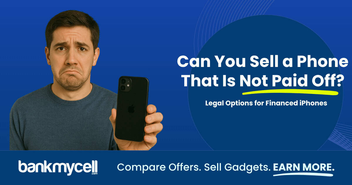 Can You Sell a Phone That Is Not Paid Off? Expert Tips