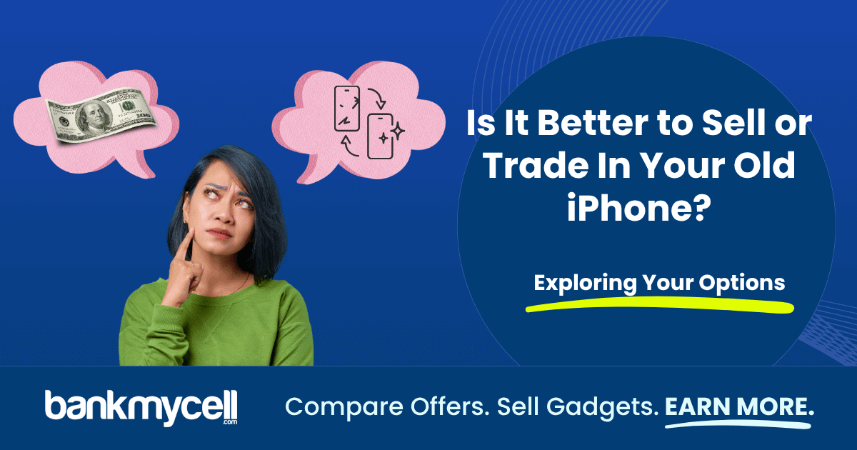 Is It Better to Sell or Trade in Your Old iPhone?